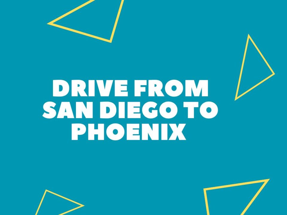 Drive From San Diego To Phoenix (Complete Guide) - Plugged In Travel