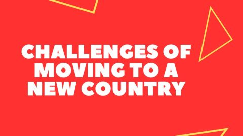 Challenges Of Moving To A New Country (Expat Advice)