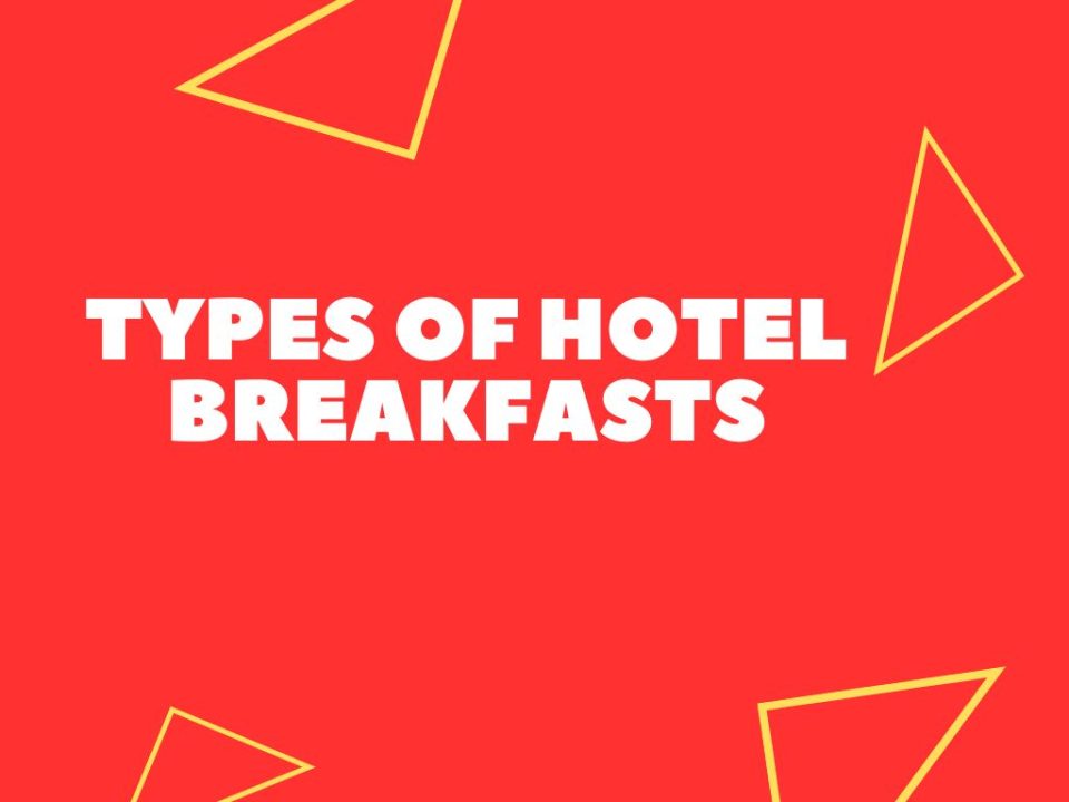 5 Types Of Hotel Breakfasts (Updated) - Plugged In Travel