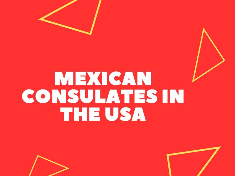 Mexican Consulates In USA (Updated) - Plugged In Travel