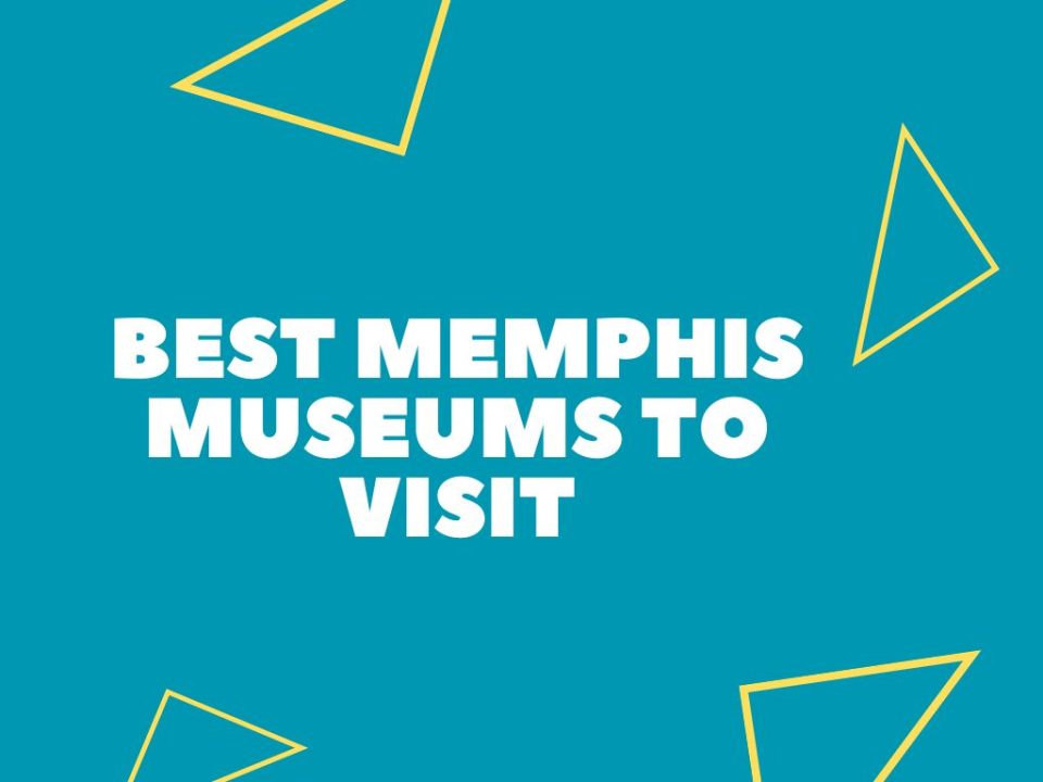 Best Memphis Museums to Visit (Hidden Gems) - Plugged In Travel