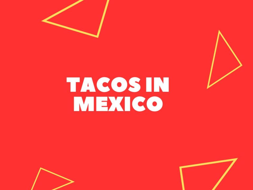 19+ Types Of Tacos In Mexico (Local Approved) - Plugged In Travel